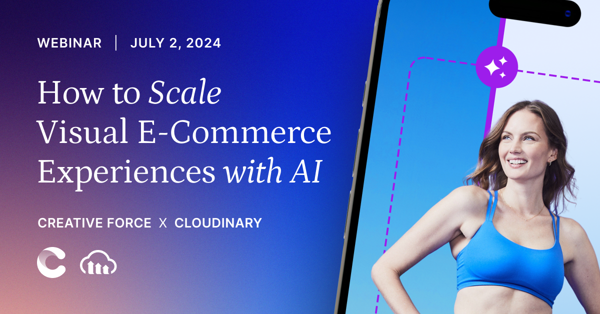 Webinar: Scale Visual E-Commerce Experiences with AI » Save Your Seat!